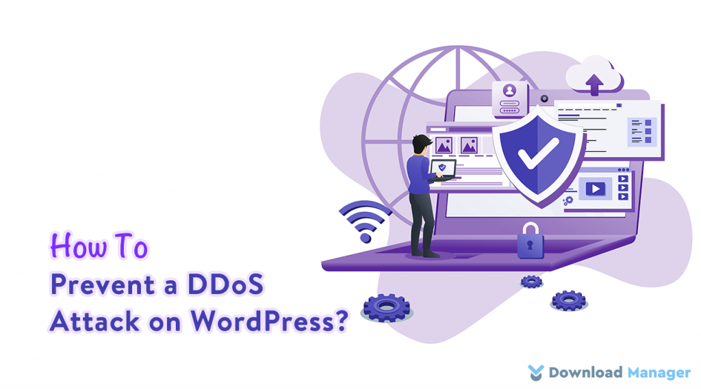 How to Prevent a DDoS Attack on WordPress? - WordPress Download Manager