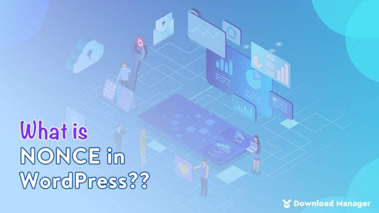 What is NONCE in WordPress? - WordPress Download Manager