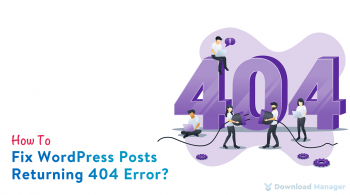 How to Fix WordPress Posts Returning 404 Error?