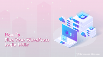 How To Find Your WordPress Login URL? - WordPress Download Manager